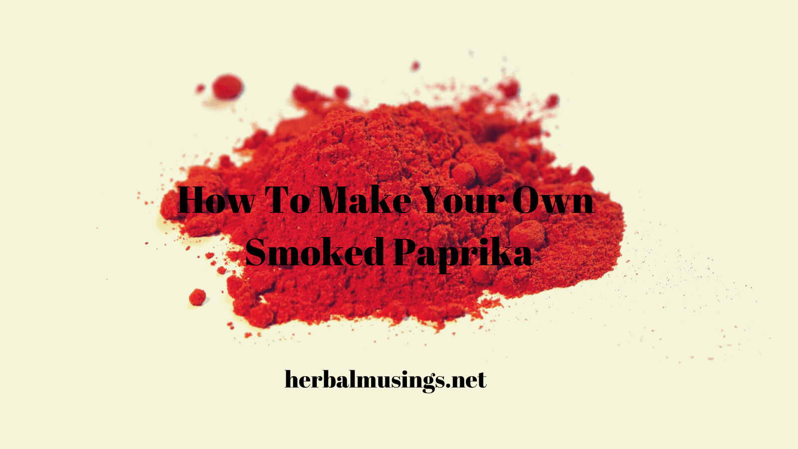 How To Make Your Own Smoked Paprika - Herbal Musings